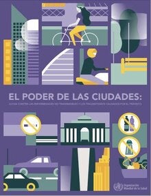 El poder de las ciudades: lucha contra las enfermedades no transmisibles y los traumatismos ...