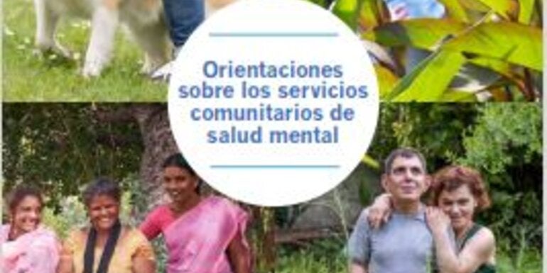 Orientaciones y módulos técnicos de la OMS sobre los servicios comunitarios de salud mental ...
