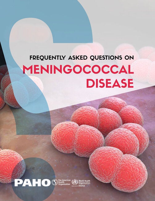 Frequently Asked Questions on Meningococcal Disease - PAHO/WHO | Pan ...