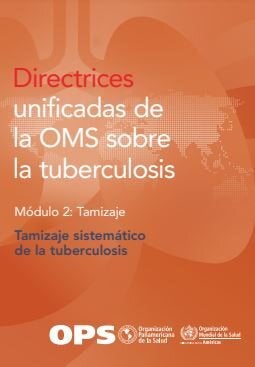 Directrices unificadas de la OMS sobre la tuberculosis. Módulo 2 ...