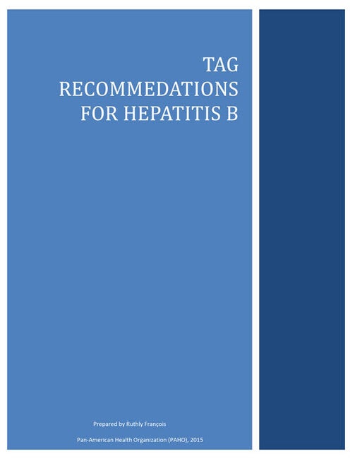 1999-2015 TAG recommendations for Hepatitis B - PAHO/WHO | Pan American ...