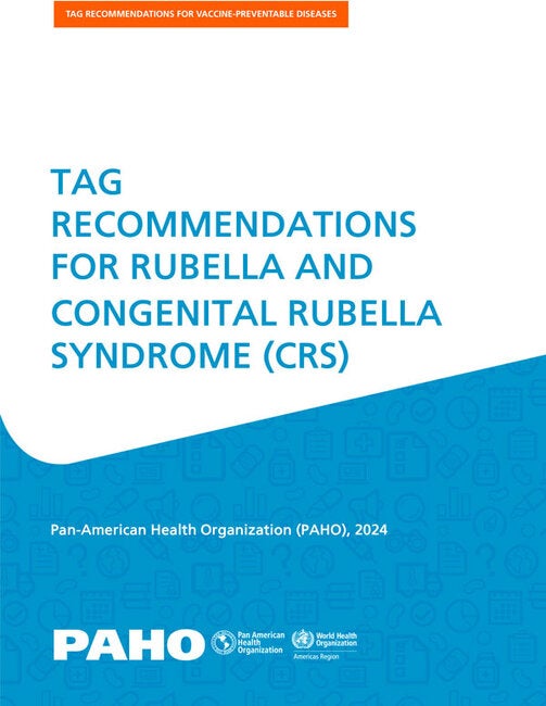 1999-2024 TAG recommendations for Rubella, Congenital Rubella Syndrome ...
